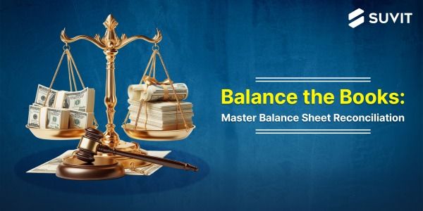 What is Balance Sheet Reconciliation? A Guide for Businesses