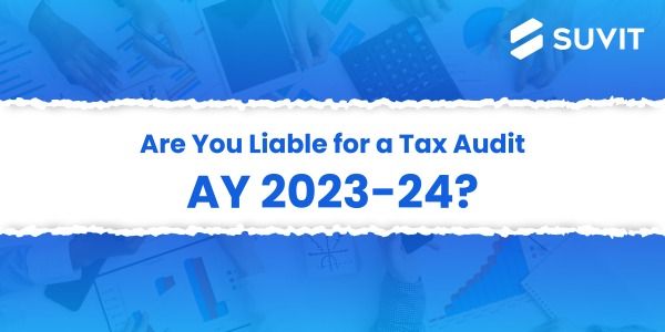 Tax Audit Applicability & Penalties for AY 2023-24