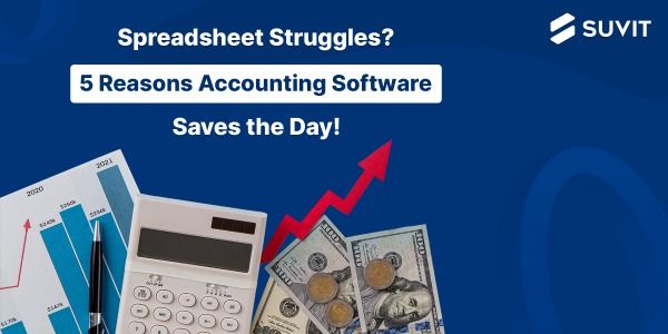 5 Drawbacks of Using Spreadsheets Over Accounting Software