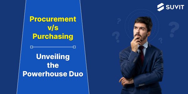 Procurement vs Purchasing: Key Differences & Why They Matter