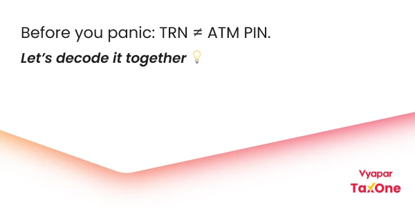 What Is TRN Number in GST? How to Find & Use It?
