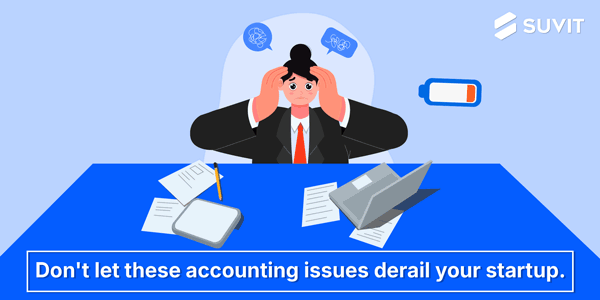 7 Common Accounting Problems of Startups & Solutions