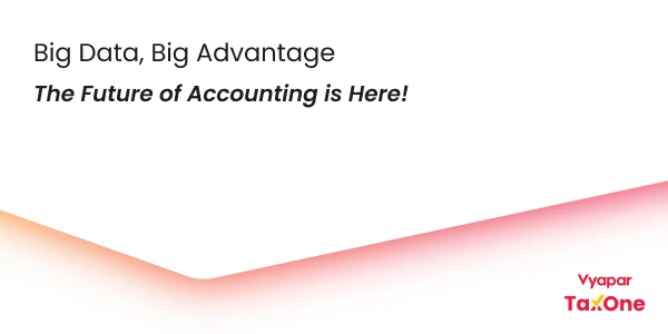 Leveraging Big Data in Accounting: A Guide for Indian CAs