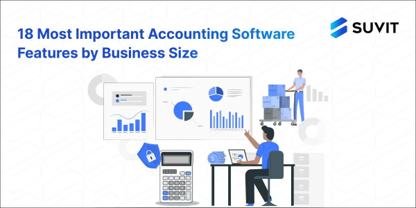 18 Most Important Accounting Software Features by Business Size