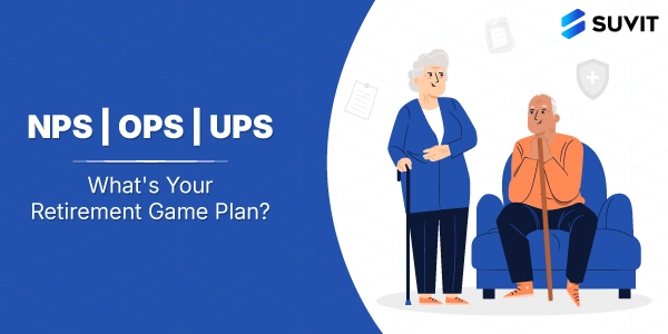 UPS vs NPS vs OPS: Find Best Pension Scheme for Retirement