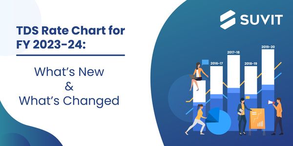 TDS Rate Chart for FY 2023-24: With 2023 Amendments