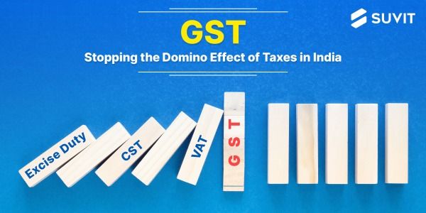 Breaking the Cascading Effect: How GST Revolutionized Taxes