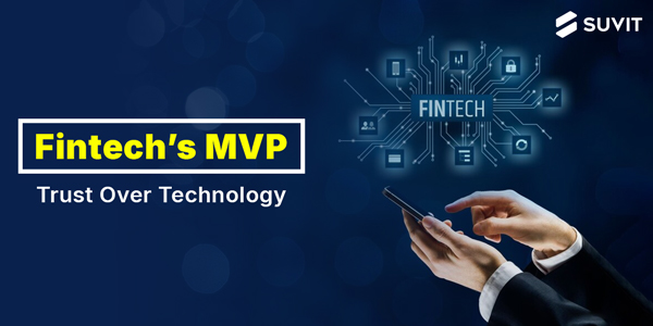 Who is Driving Fintech Success? It’s Trust, Not Tech