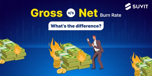 Net Burn vs Gross Burn: Burn Rate Guide for Startups