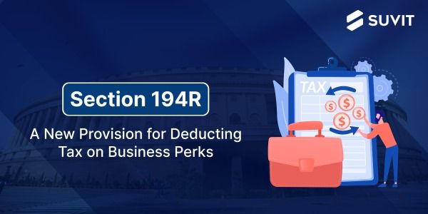 Section 194R TDS Explained: Benefits, Scope, and Compliance