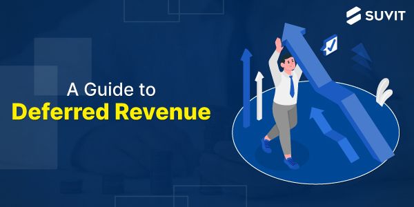 Deferred Revenue Explained: Its Importance And How to Manage