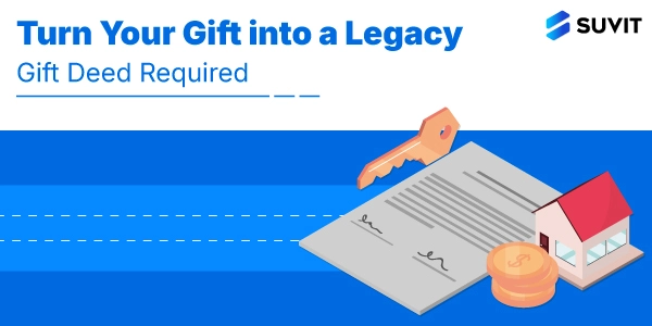 Guide for Importance of Gift Deed in Property Transfer