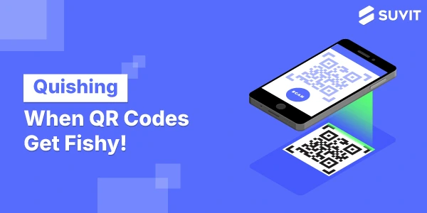 What is Quishing? How to Prevent QR Code Phishing Scams