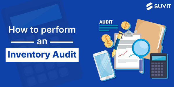 Inventory Audit: Definition, Importance & Step-by-Step Guide