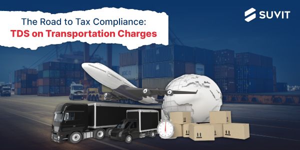 TDS on Transportation Charges (Sec 194C): Rules, Rates & Exemptions