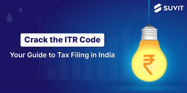 Tax Season in India: Your Guide to ITR Filing