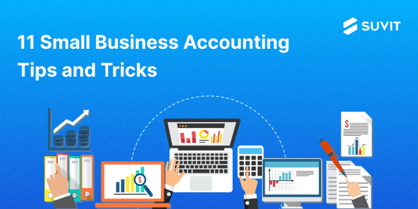 11 Small Business Accounting Tips and Tricks