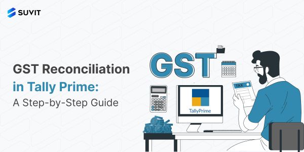GST Reconciliation in TallyPrime: Ultimate Guide