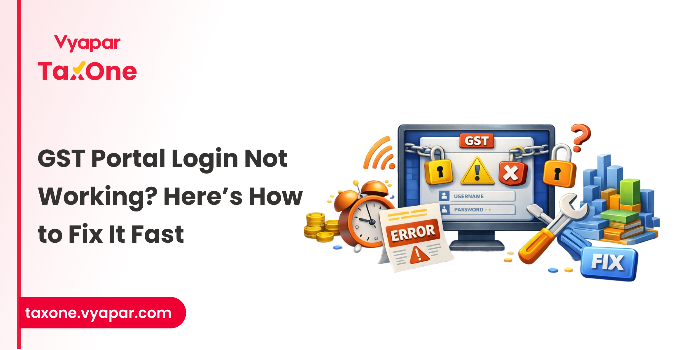 GST Portal Login Issues: Easy Fixes for GST Login Errors
